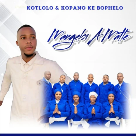 Kotlolo and Kopano Ke Bophelo - Mangeloi A Matle MP3 Download & Lyrics ...
