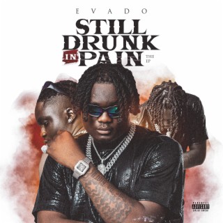 Download Evado album songs: Still Drunk In Pain | Boomplay Music