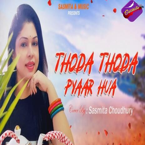 Sasmita Choudhury - Thoda Thoda Pyaar Hua MP3 Download & Lyrics | Boomplay