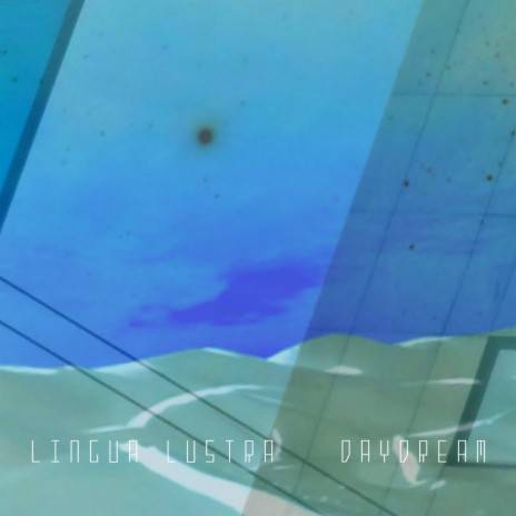 Lingua Lustra - Daydream Part Two pt. 11 (Album Version) MP3 Download ...