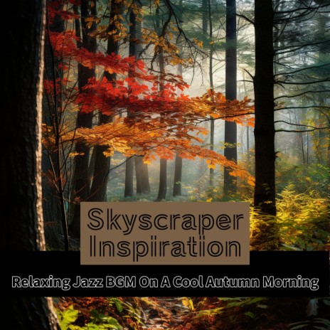 Skyscraper Inspiration - Wide-open Morning MP3 Download & Lyrics | Boomplay