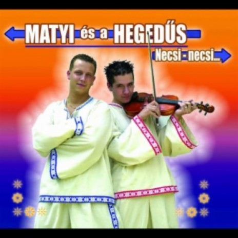 Matyi és a Hegedüs - Gyere Vissza MP3 Download & Lyrics | Boomplay
