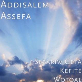 Addisalem Assefa Songs MP3 Download, New Songs & Albums | Boomplay