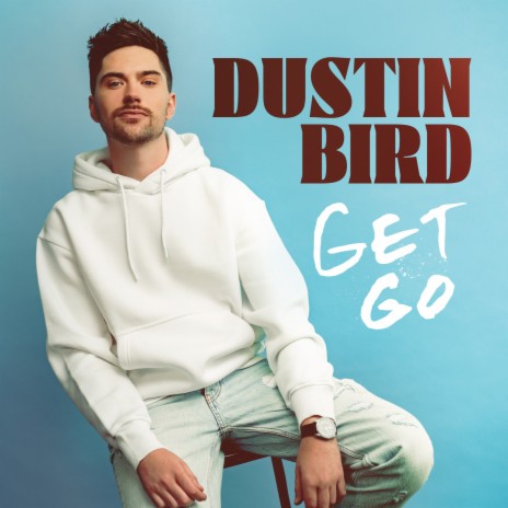 Dustin Bird - Get Go MP3 Download & Lyrics | Boomplay