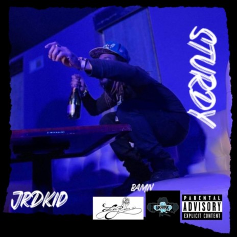 Sturdy 🅴 - JrDkid MP3 download | Sturdy 🅴 - JrDkid Lyrics | Boomplay Music
