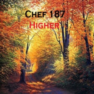 Download Chef 187 album songs: Higher | Boomplay Music