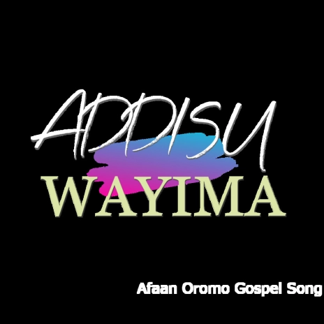 Download Afaan Oromo Gospel Song album songs: Faarsaa Addisu Wayima ...