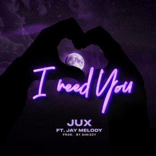 Download Jux album songs: I Need You | Boomplay Music