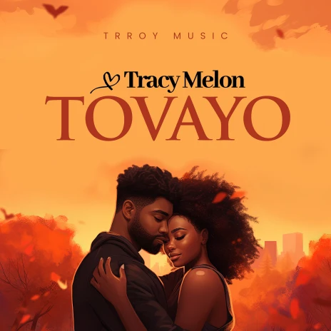 Tracy Melon Tovayo Lyrics | Boomplay