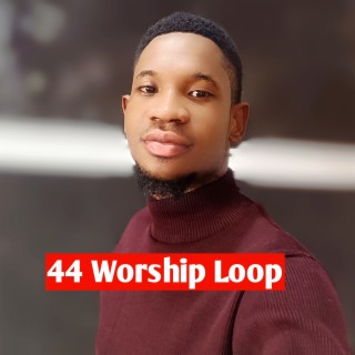Download Gmeediamusic album songs: 44 Worship Loop | Boomplay Music