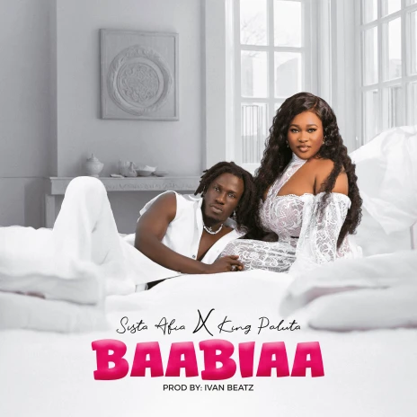 Sista Afia - Baabiaa ft. King Paluta MP3 Download & Lyrics | Boomplay