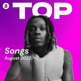 Top Songs August 2022 | Boomplay Music