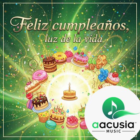 AACUSIA MUSIC Feliz cumpleaños Luz de la Vida AACUSIA MUSIC Lyrics ...