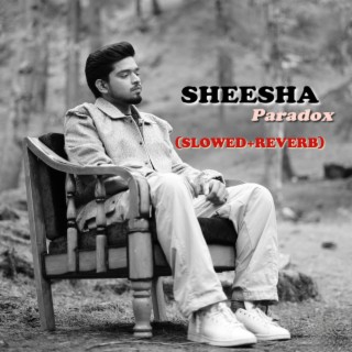 Download Paradox album songs: Sheesha | Boomplay Music