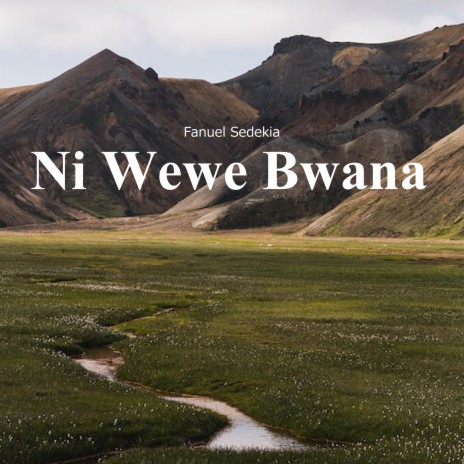 Fanuel Sedekia - Ni Wewe Bwana MP3 Download & Lyrics | Boomplay
