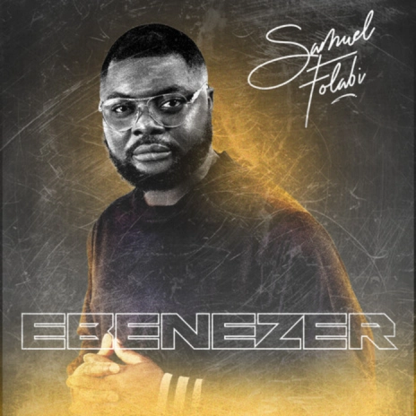 Samuel Folabi - Ebenezer MP3 Download & Lyrics | Boomplay