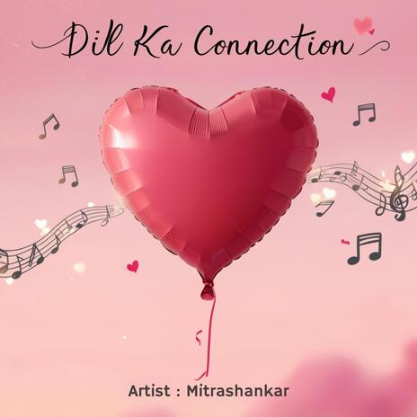 Mitrashankar Dil Ka Connection Lyrics | Boomplay