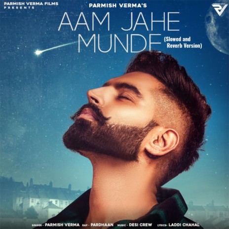 PARMISH VERMA Aam Jahe Munde (Slowed and Reverb) ft. Pardhaan Lyrics ...