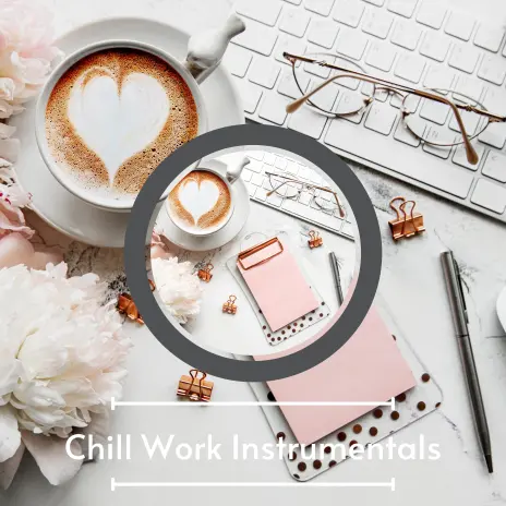 Chill Work Instrumentals Songs MP3 Download, New Songs & Albums | Boomplay