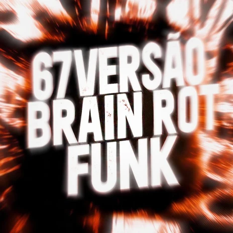 DJ972 - 67 VERSÃO BRAIN ROT FUNK(Ultra Slowed) MP3 Download & Lyrics ...