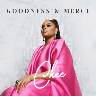 Download CHEE album songs: Goodness and Mercy | Boomplay Music