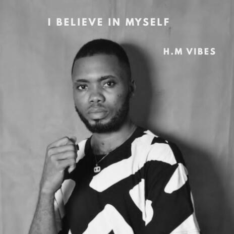 H M Vibes I Believe In Myself Lyrics Boomplay