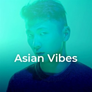 Asian Vibes | Boomplay Music
