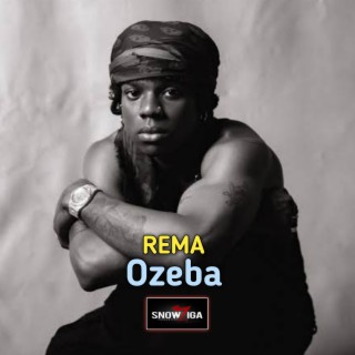 Download Snowziga album songs: Rema Ozeba (Open Verse) | Boomplay Music