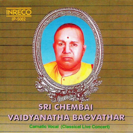 Sri Chembai Vaidyanatha Bagavathar - Endaro Mahanubhavulu MP3 Download ...