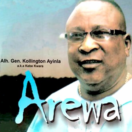 Alh. Gen. Koliington Ayinla - Arewa MP3 Download & Lyrics | Boomplay