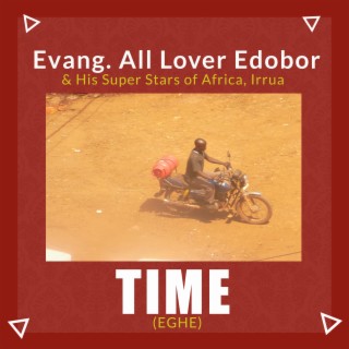 Download Evang. All Lover Edobor album songs: Time (Eghe) | Boomplay Music