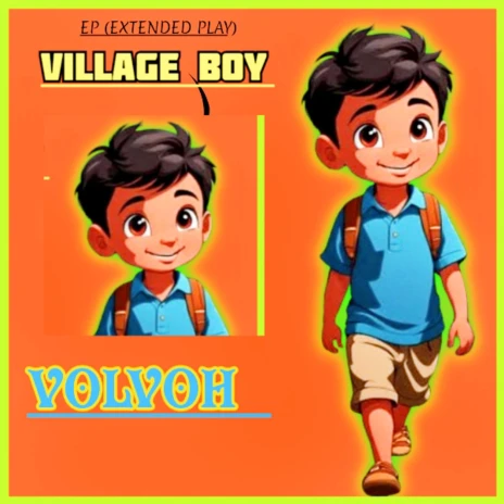 Download Volvoh album songs: VILLAGE BOY | Boomplay Music