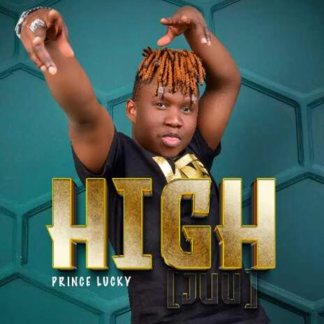 PRINCE LUCKY - High (Juu) MP3 Download & Lyrics | Boomplay