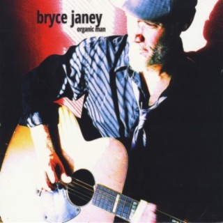 Download Bryce Janey album songs: Organic Man | Boomplay Music
