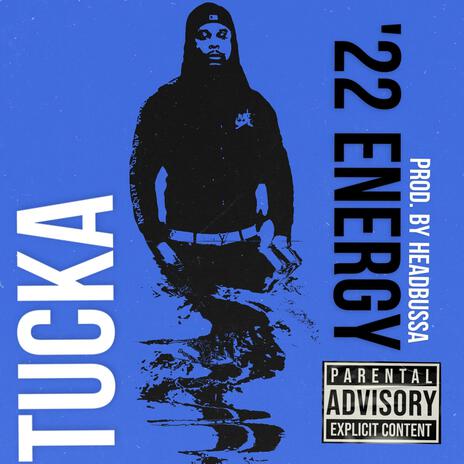 Tucka - '22 Energy MP3 Download & Lyrics | Boomplay