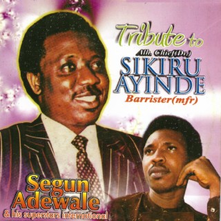 Download Segun Adewale album songs: Tribute to Alh. Chief Sikiru Ayinde ...