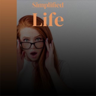 Download Various Artists album songs: Simplified Life | Boomplay Music