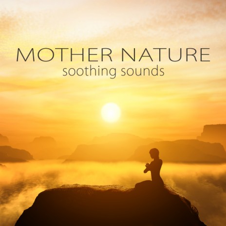 Mother Nature Sounds - Mother Nature MP3 Download & Lyrics | Boomplay
