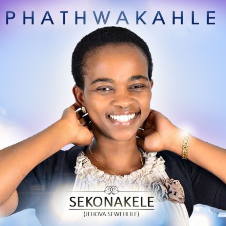 Phathwakahle - Sekonakele MP3 Download & Lyrics | Boomplay