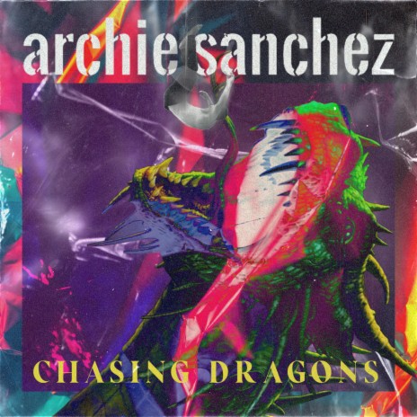 Archie Sanchez - Chasing Dragons MP3 Download & Lyrics | Boomplay