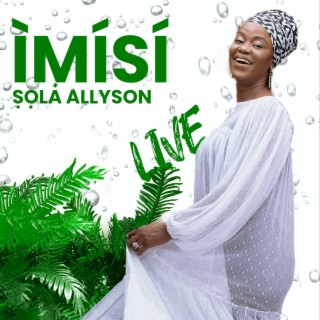 Download Sola Allyson album songs: Ìmísí (Live) | Boomplay Music