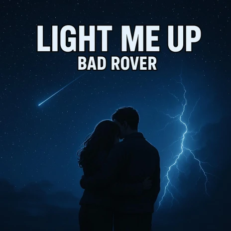Bad Rover Light Me Up Lyrics | Boomplay
