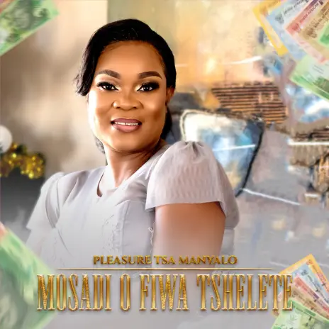 Pleasure tsa manyalo - Mosadi O Fiwa Tshelete MP3 Download & Lyrics ...