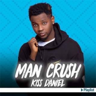 ManCrush: Kiss Daniel | Boomplay Music