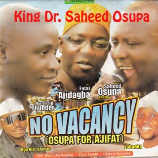 Download King Dr. Saheed Osupa album songs: No Vacancy (Osupa for ...