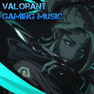 Valorant Gaming Music Songs MP3 Download, New Songs & Albums | Boomplay