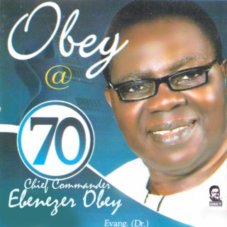 Download Chief Commander Ebenezer Obey album songs: Obey @ 70 ...