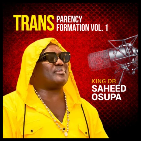 Download King Dr. Saheed Osupa album songs: Transparency Transformation ...