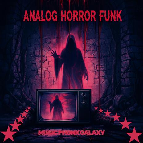 Music Phonk Galaxy - ANALOG HORROR FUNK (SLOWED) MP3 Download & Lyrics ...