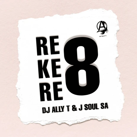 Dj Ally T - Rekere 8 ft. J Soul Sa MP3 Download & Lyrics | Boomplay